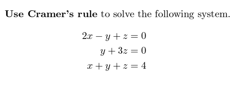 Solved Use Cramer's rule to solve the following system. 2x – | Chegg.com