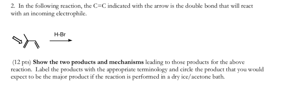 Solved 2. In the following reaction, the C=C indicated with | Chegg.com