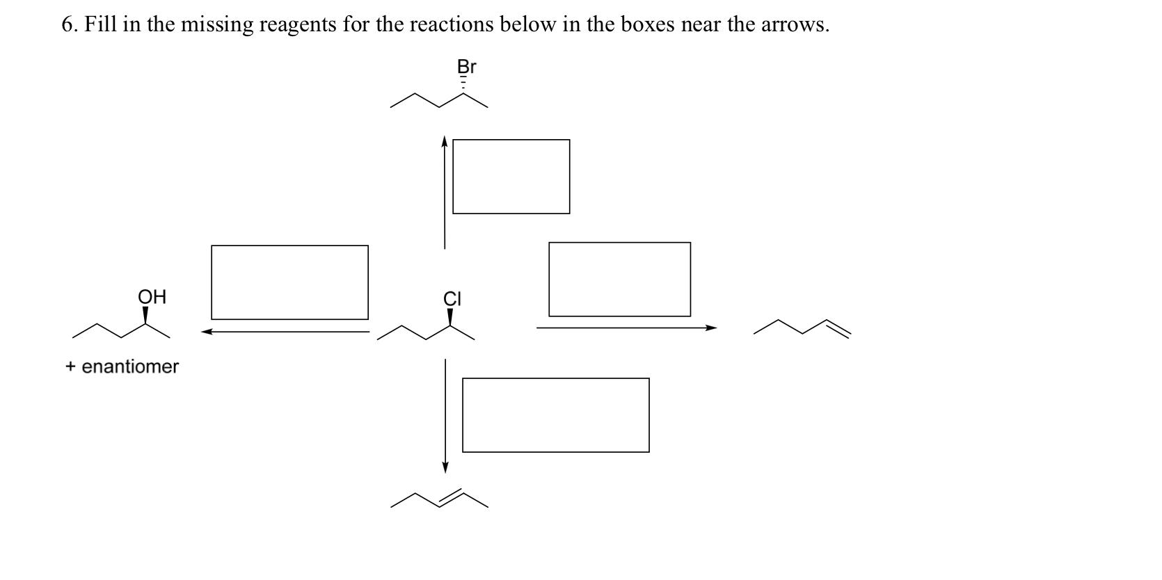 Solved 6. Fill in the missing reagents for the reactions | Chegg.com