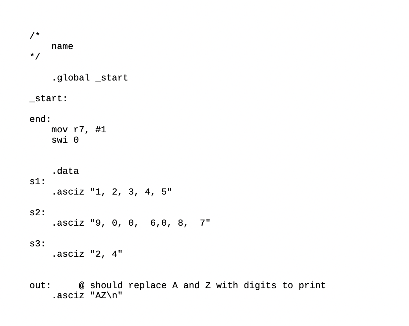 Solved /∗ name * 1 .global_start _start: end: mov r7,#1 swi | Chegg.com