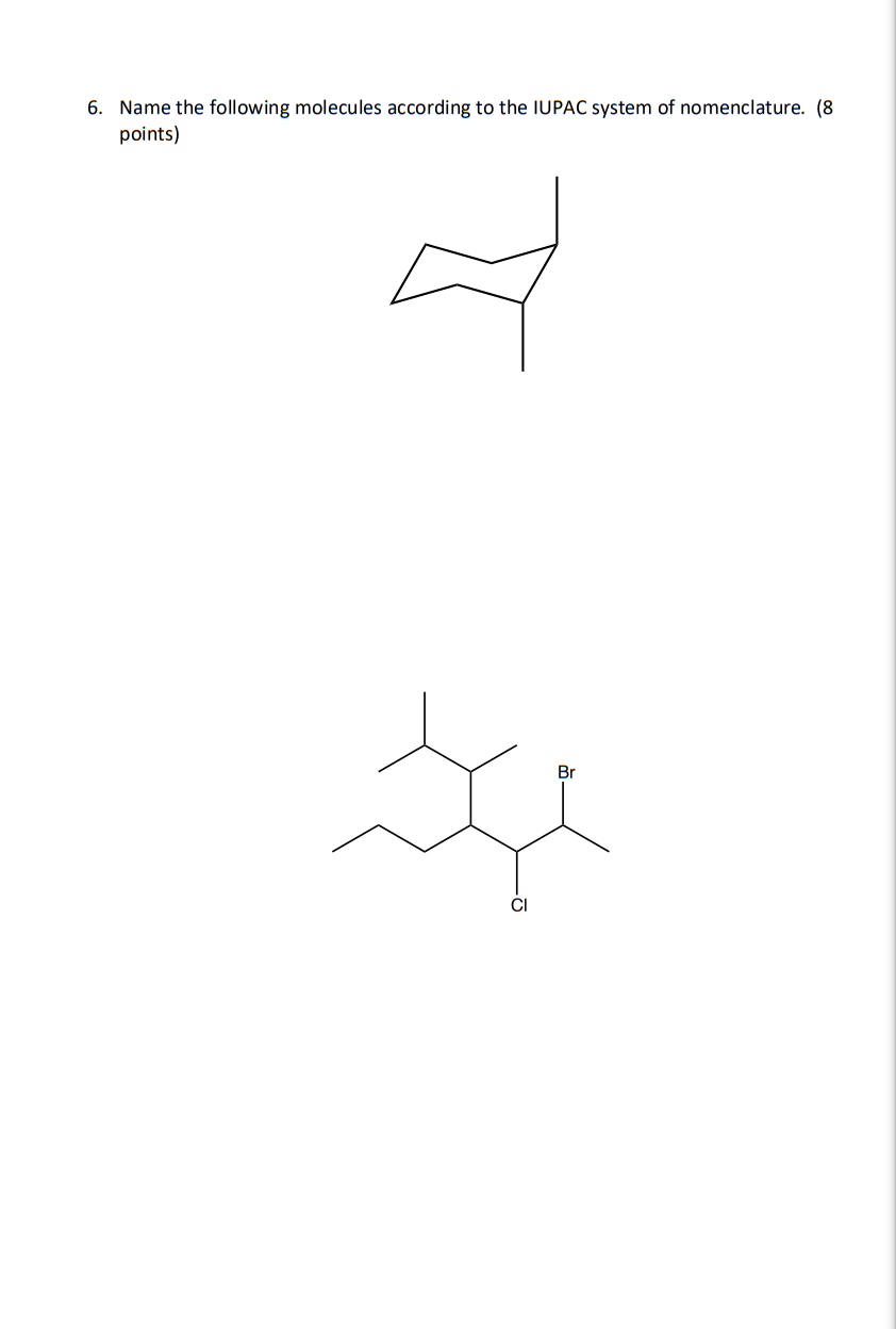 Solved 6. Name the following molecules according to the | Chegg.com
