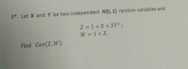 Solved 3*. Let X and Y be two independent N(0, 1) random | Chegg.com