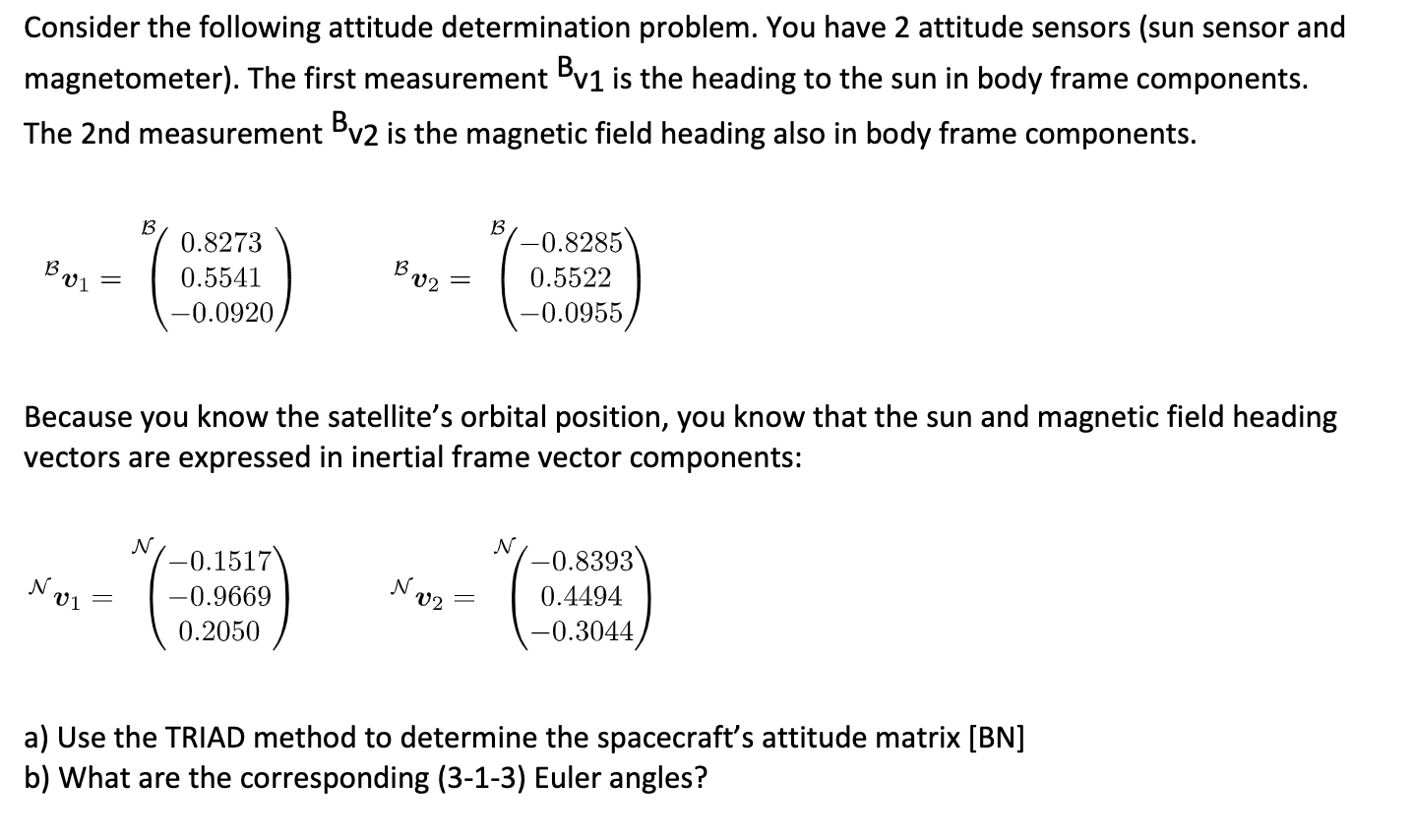 Solved Consider the following attitude determination | Chegg.com