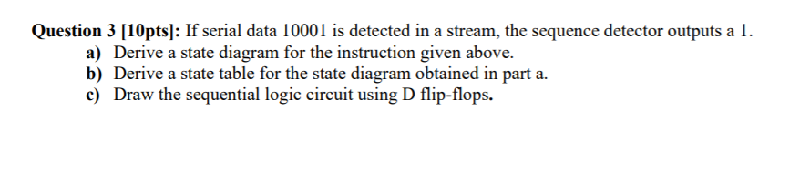 Solved Question 3 [10pts]: If serial data 10001 is detected | Chegg.com