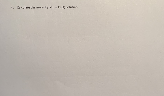 Calculate the molarity of the Fe(II) solution 4. | Chegg.com
