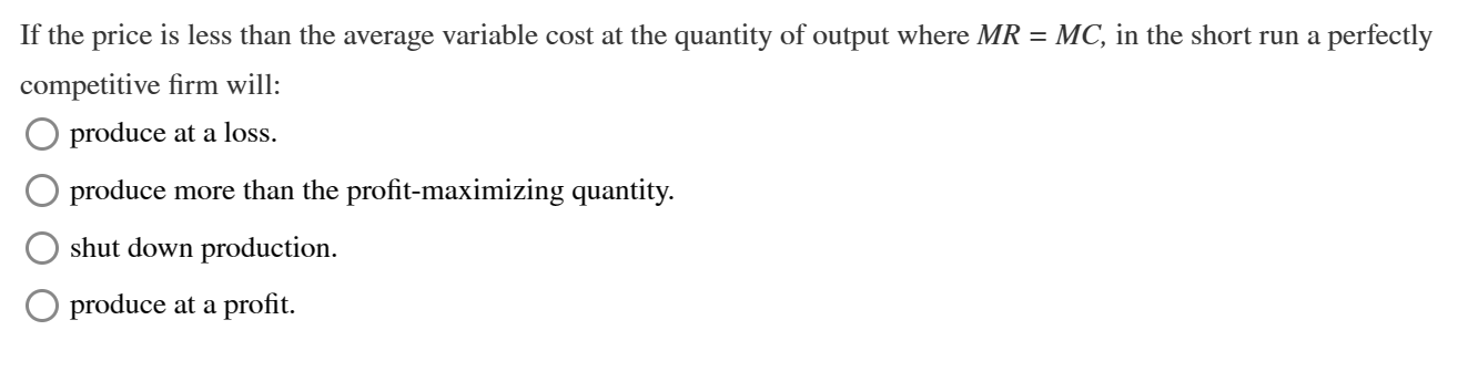 Solved If the price is less than the average variable cost | Chegg.com