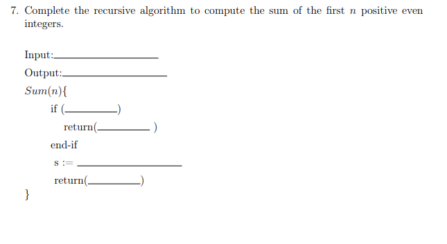 Solved 7. Complete the recursive algorithm to compute the | Chegg.com