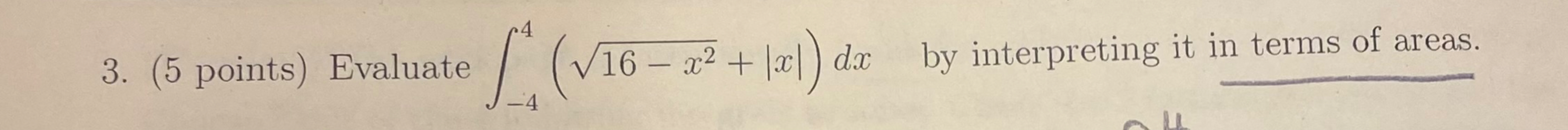 Solved (5 ﻿points) ﻿Evaluate ∫-44(16-x22+|x|)dx ﻿by | Chegg.com