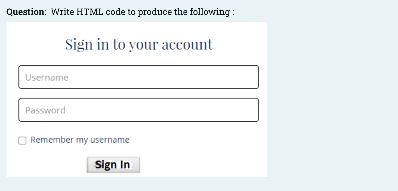 Solved Question: Write HTML code to produce the following: | Chegg.com