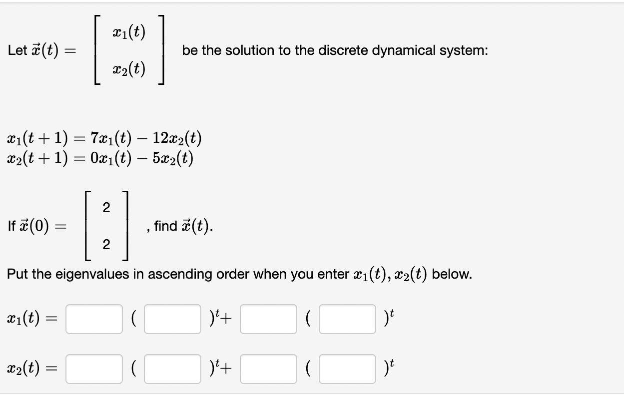 Solved Let x(t)=[x1(t)x2(t)] be the solution to the discrete | Chegg.com