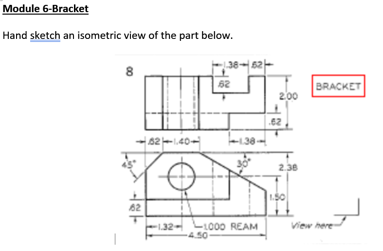 Solved Module 6-Bracket Hand sketch an isometric view of the | Chegg.com