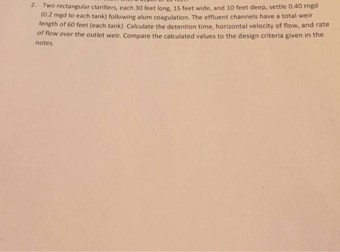 Solved Two rectangular clarifiers, each 30 feet long, 15 | Chegg.com