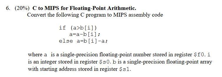 6. (20%) C to MIPS for Floating-Point Arithmetic. | Chegg.com