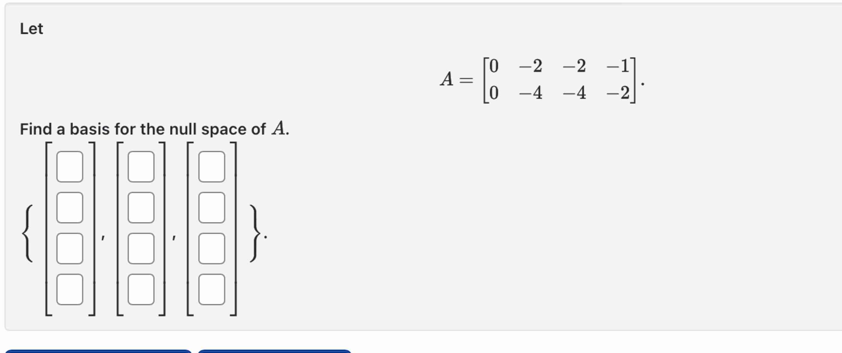 Solved LetA=[0-2-2-10-4-4-2]Find a basis for the null space | Chegg.com
