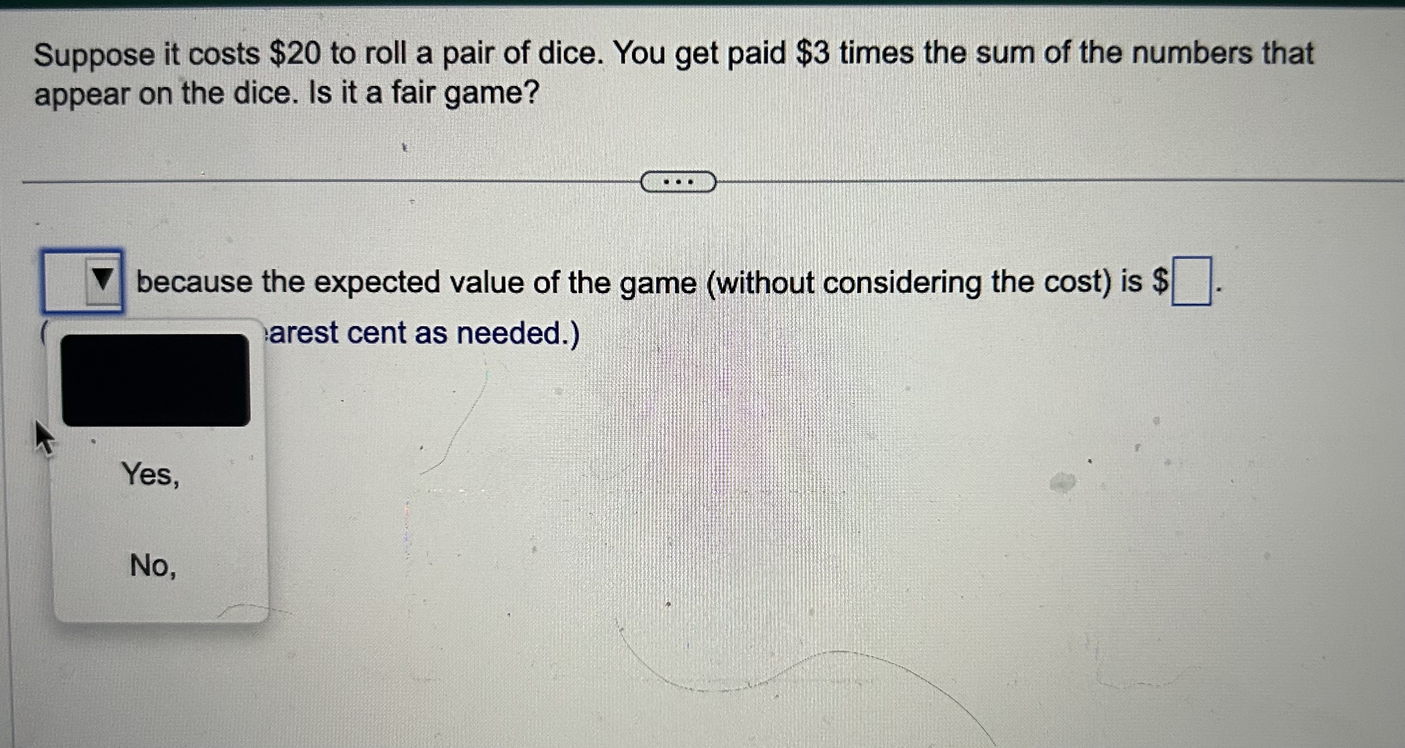 Solved Suppose it costs $20 to roll a pair of dice. You get | Chegg.com