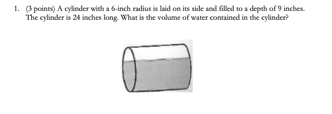 Solved 1. (3 points) A cylinder with a 6-inch radius is laid | Chegg.com
