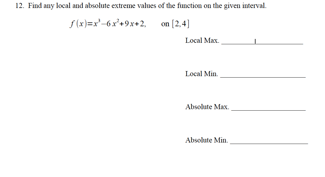 Solved 12. Find any local and absolute extreme values of the | Chegg.com