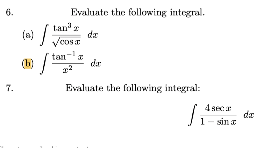 Solved 6. Evaluate the following integral. tan” x (a) Star | Chegg.com