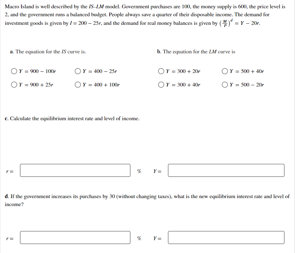Solved Macro Island is well described by the IS-LM model. | Chegg.com
