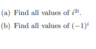 Solved (a) Find all values of i2i. (b) Find all values of | Chegg.com
