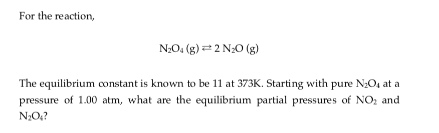 Solved For the reaction, N204 (g) - 2 N20 (g) The | Chegg.com