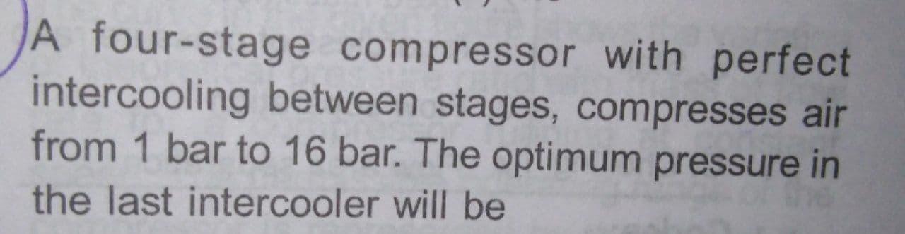 Solved A four-stage compressor with perfect intercooling | Chegg.com