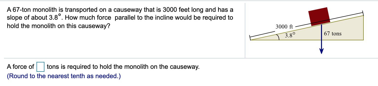 Solved A 67-ton monolith is transported on a causeway that | Chegg.com