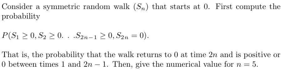Solved Consider a symmetric random walk (Sn) that starts at | Chegg.com