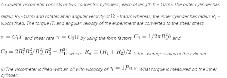 Solved A Couette viscometer consists of two concentric | Chegg.com
