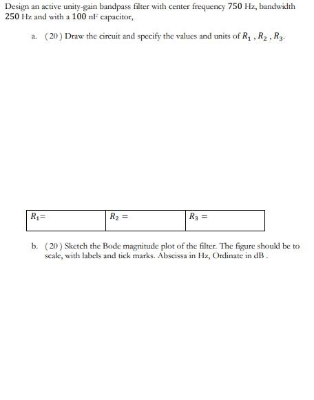 Solved Design an active unity-gain bandpass filter with | Chegg.com