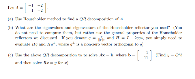 Solved Let A= - [ -1 -2] (a) Use Householder method to find | Chegg.com