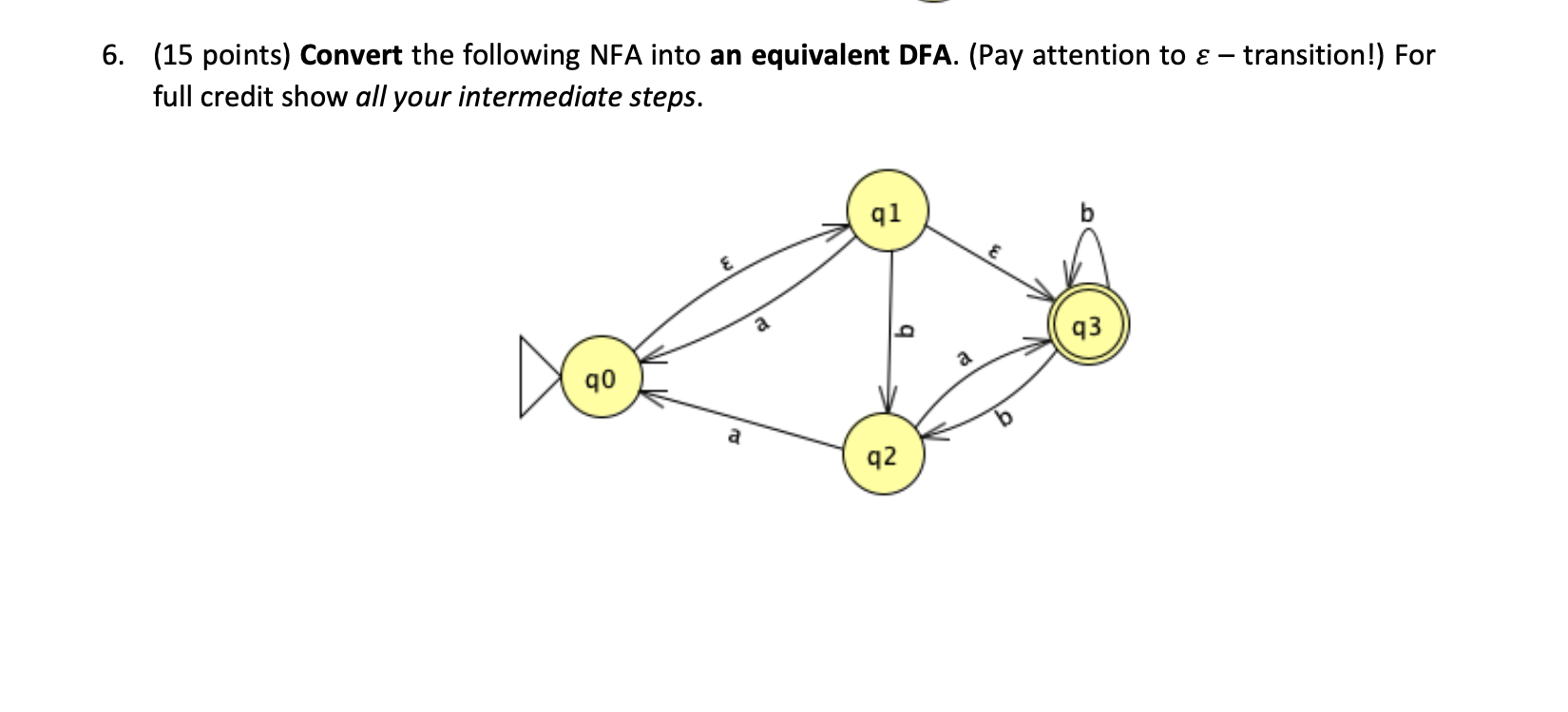 Solved 6. (15 points) Convert the following NFA into an | Chegg.com