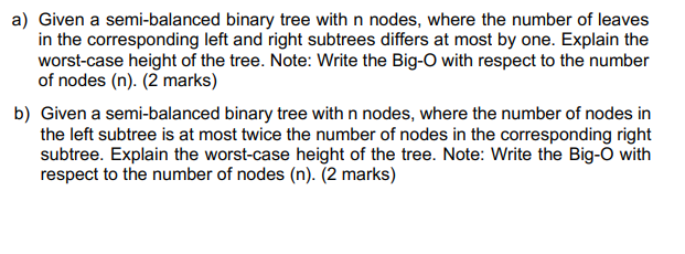 Solved a) Given a semi-balanced binary tree with n nodes, | Chegg.com