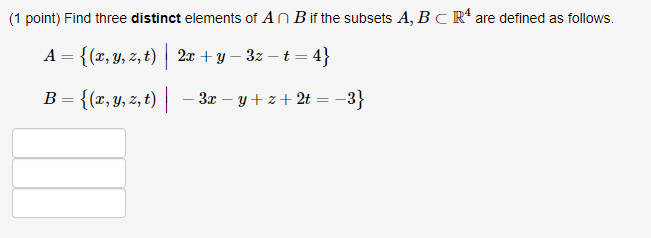 Solved (1 point) Find three distinct elements of An Bif the | Chegg.com