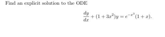 Solved Find an explicit solution to the ODE dy dr +(1+ | Chegg.com