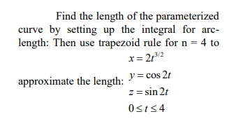 Solved Find the length of the parameterized curve by setting | Chegg.com