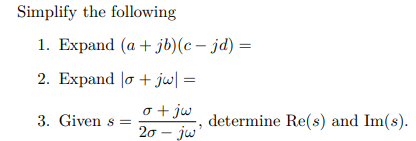 Solved Simplify the following 1. Expand (a+jb)(c−jd)= 2. | Chegg.com