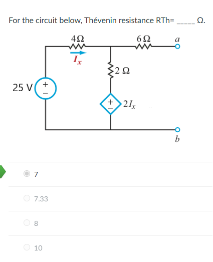 Solved For the circuit below, Thévenin resistance RTh= Ω 7 | Chegg.com