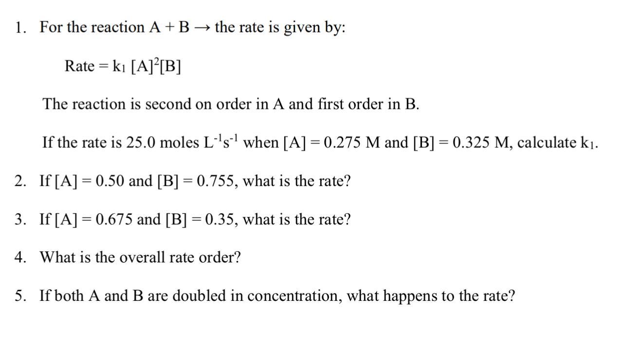 Solved 1. For the reaction A+B→ the rate is given by: Rate | Chegg.com