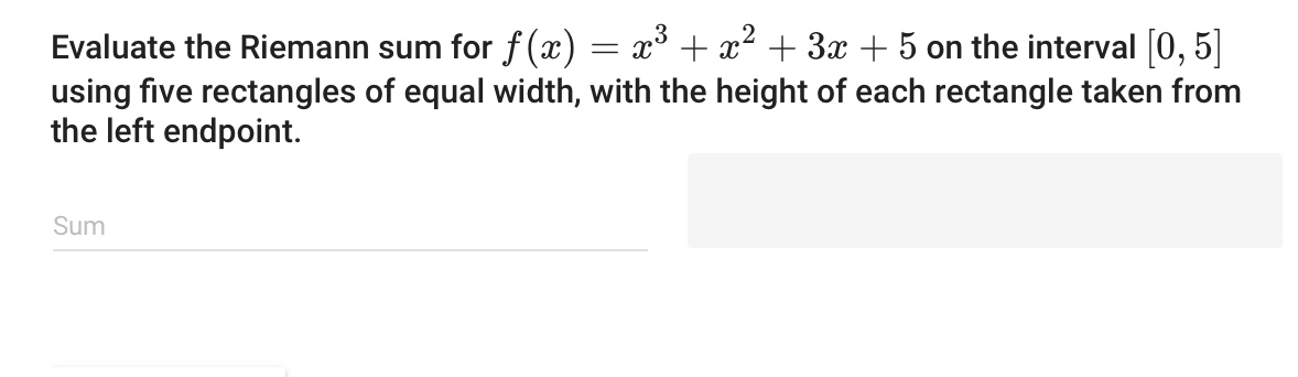 Solved Evaluate the Riemann sum for f(x)=x3+x2+3x+5 on the | Chegg.com