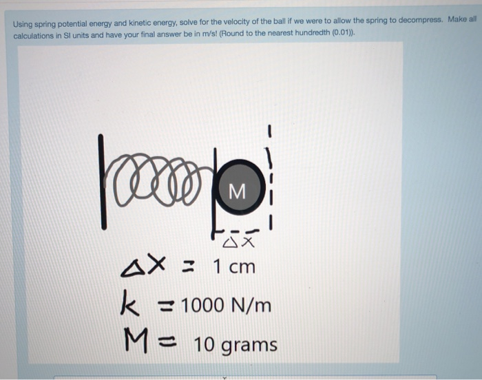 Solved Using spring potential energy and kinetic energy, | Chegg.com