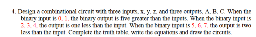 Solved 4. Design a combinational circuit with three inputs, | Chegg.com