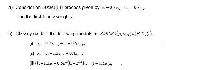 Solved a) Consider an ARMA(1,1) process given by x, =0.5x__1 | Chegg.com Solved a) Consider an ARMA(1,1) process given by x, =0.5x__1 | Chegg.com