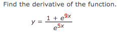 Solved Find the derivative of the function. y=(e4x+8)10Find | Chegg.com