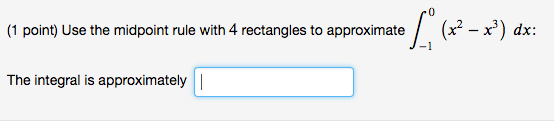 Solved (1 point) Use the midpoint rule with 4 rectangles to | Chegg.com
