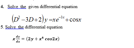 Solved 4. Solve the given differential equation (D’–3D+2)y= | Chegg.com