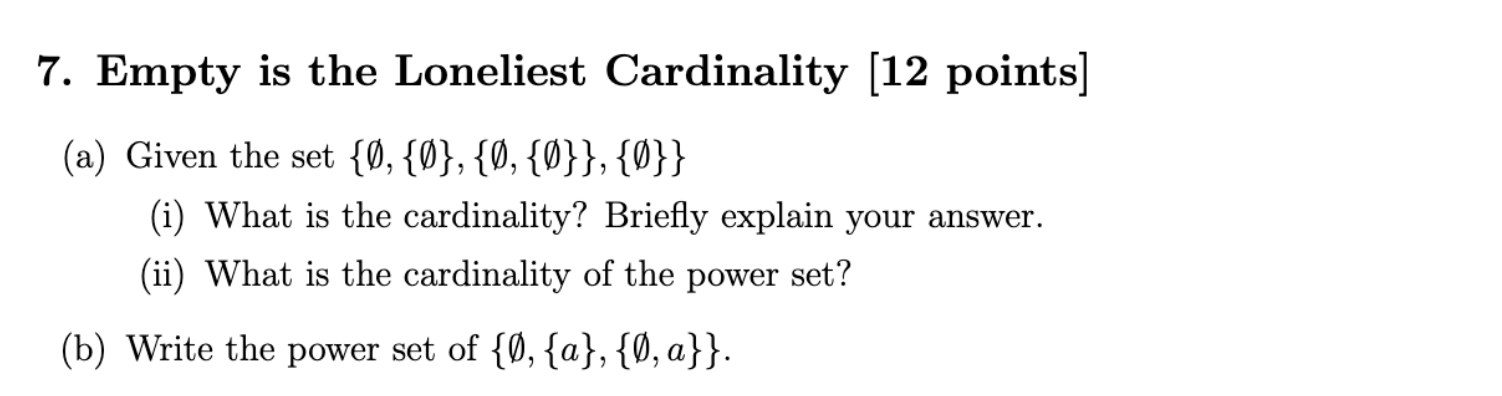 Solved 7. Empty is the Loneliest Cardinality [ 12 points] | Chegg.com