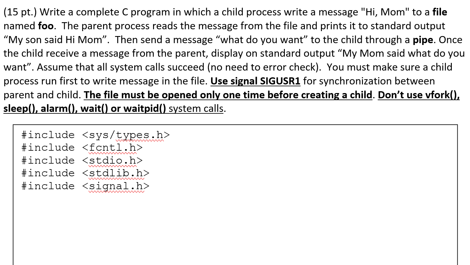 Solved (15 pt.) Write a complete C program in which a child | Chegg.com