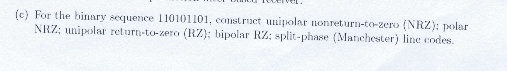 Solved (c) For the binary sequence 110101101 , construct | Chegg.com