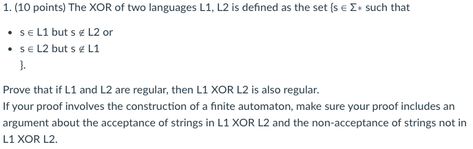 Solved . 1. (10 points) The XOR of two languages L1, L2 is | Chegg.com
